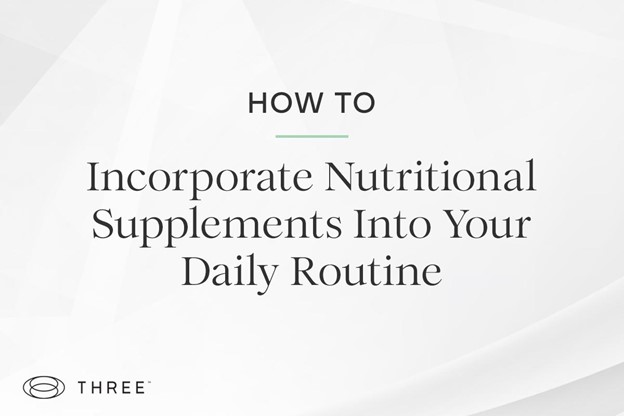 How to Incorporate Nutritional Supplements Into Your Daily Routine for ...